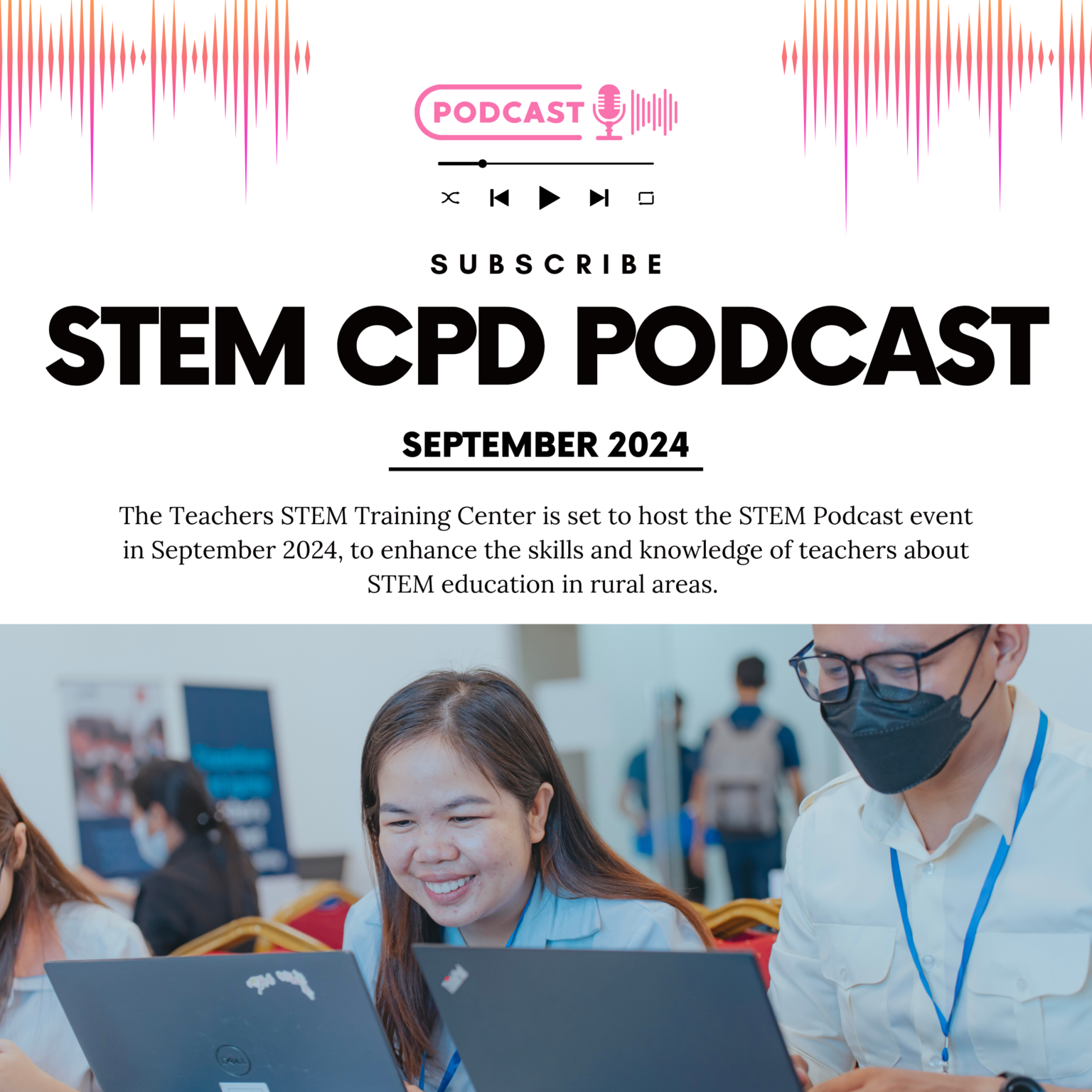 Transforming Education: The Significance of Podcast Events in Promoting STEM for Cambodian ...